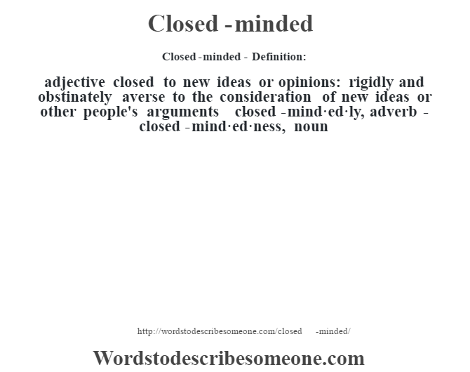 Closed minded Definition Closed minded Meaning Words To Describe