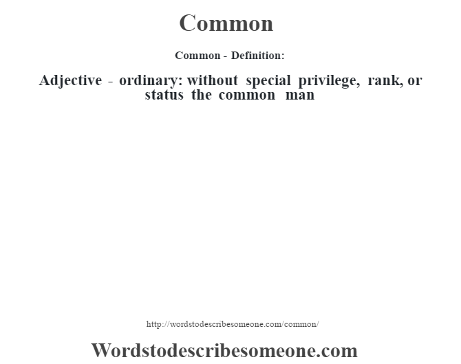 Common Definition Common Meaning Words To Describe Someone