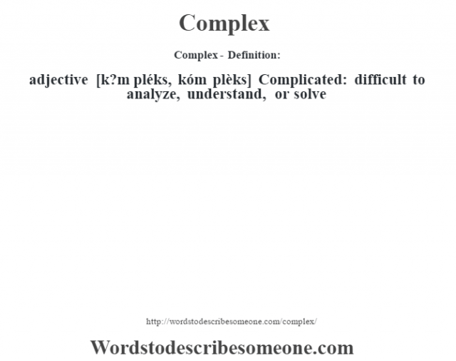 Complex Definition Complex Meaning Words To Describe Someone