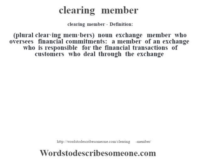Clearing Member Definition clearing Member Meaning Words To clearing-member-definition-clearing-member-meaning-words-to