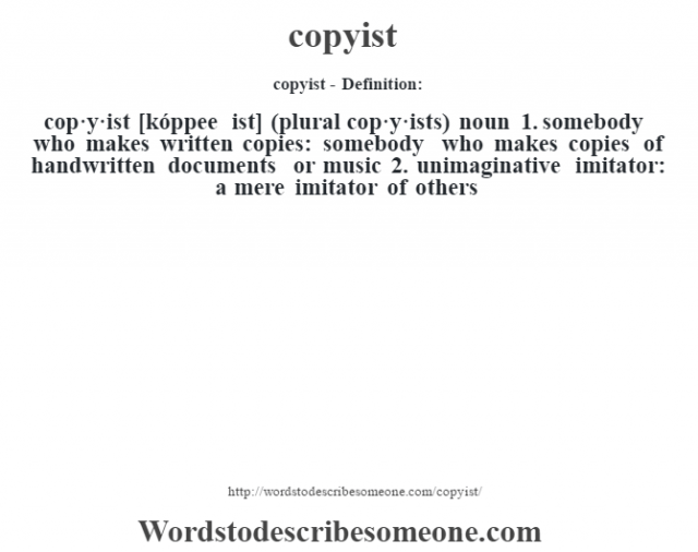 Copyist Definition Copyist Meaning Words To Describe Someone copyist-definition-copyist-meaning-words-to-describe-someone